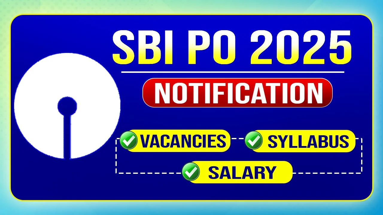 SBI PO Notification Out 2025 Attractive Vacancies, Syllabus, Salary