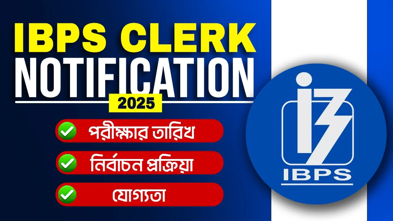IBPS Clerk Notification Out 2025 Exam Revised Dates, Selection Process