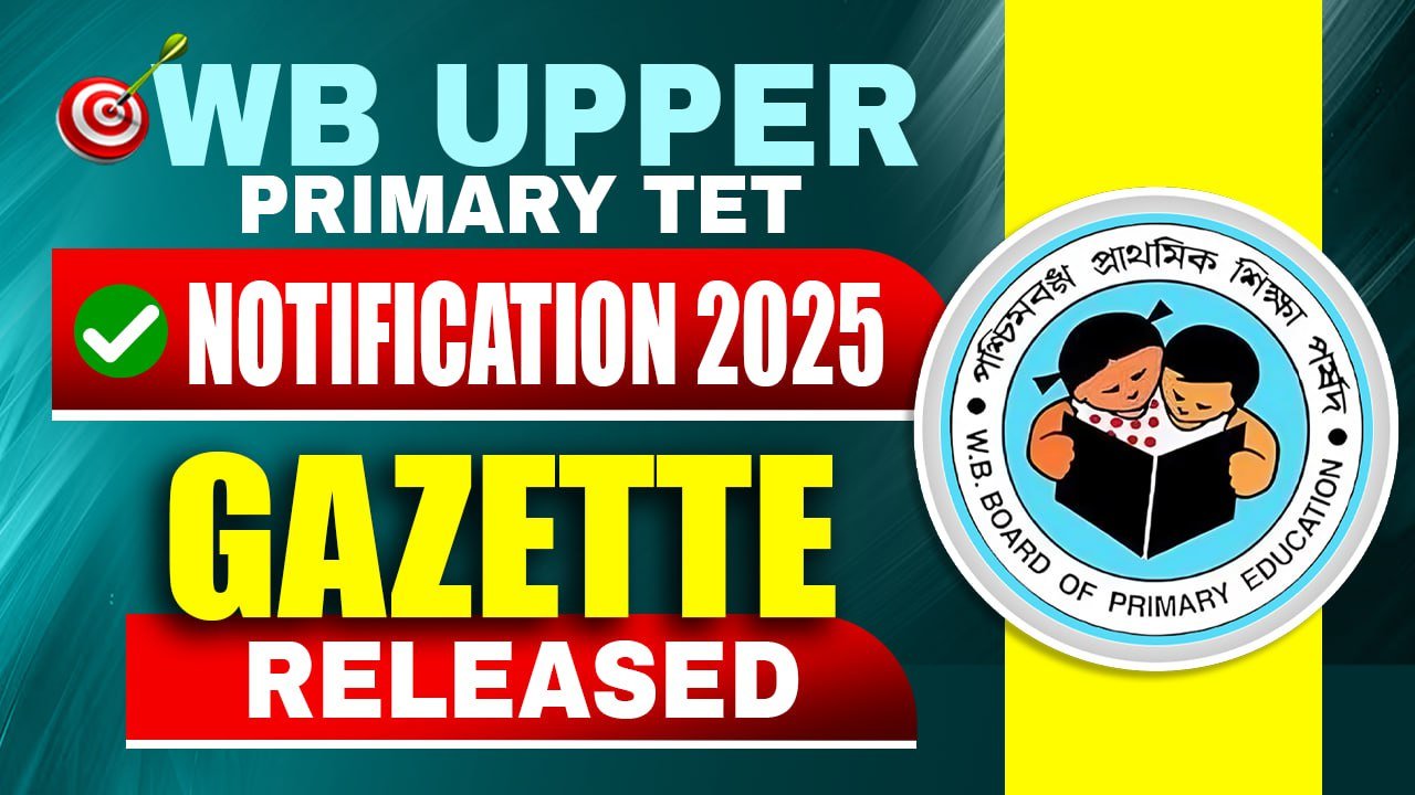 WB Upper Primary TET Notification 2025 Released: Download The Full ...