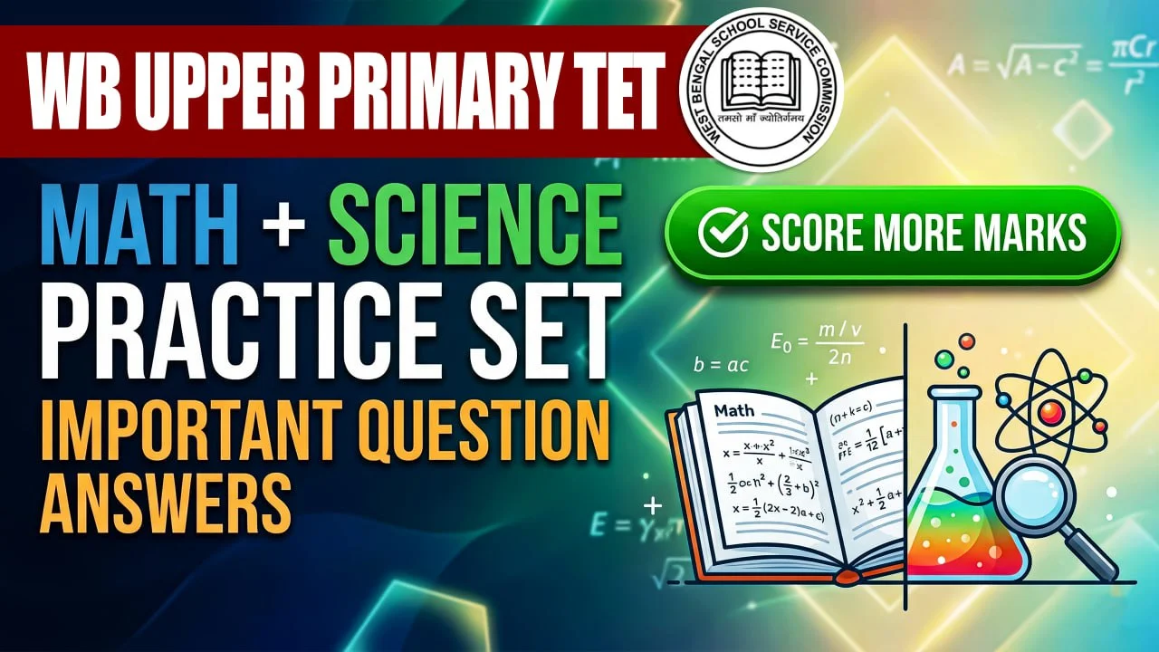 WB Upper Primary TET Math & Science Questions Free PDF